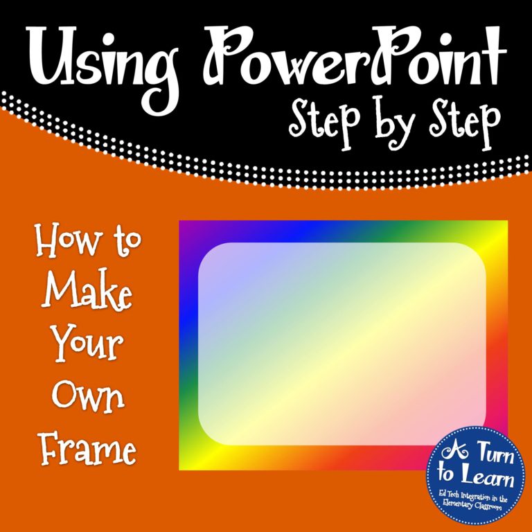 How to Make a Frame in PowerPoint • A Turn to Learn