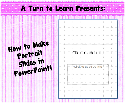 How-to-Make-Portrait-Slides-in-PowerPoint-1 • A Turn to Learn